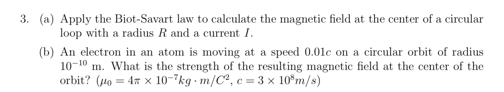 Solved (a) ﻿Apply the Biot-Savart law to calculate the | Chegg.com