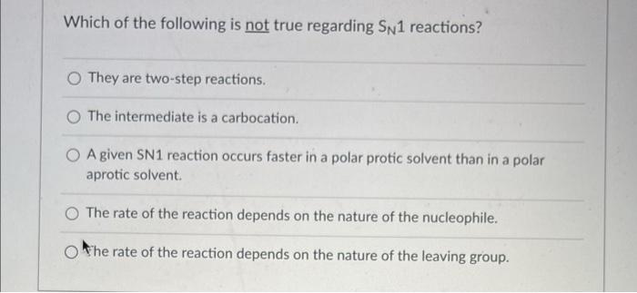 Solved Which of the following is not true regarding Sn1 | Chegg.com