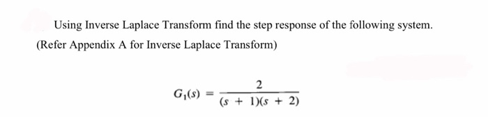 Solved Using Inverse Laplace Transform find the step | Chegg.com