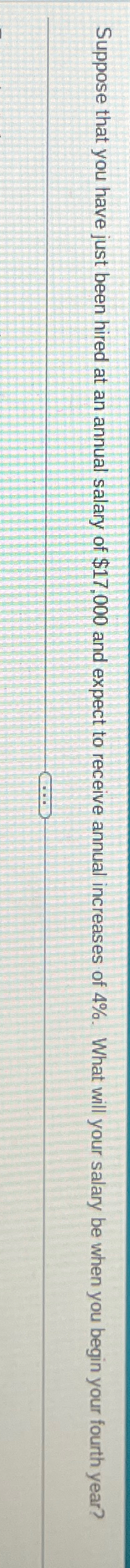 Solved Suppose that you have just been hired at an annual | Chegg.com