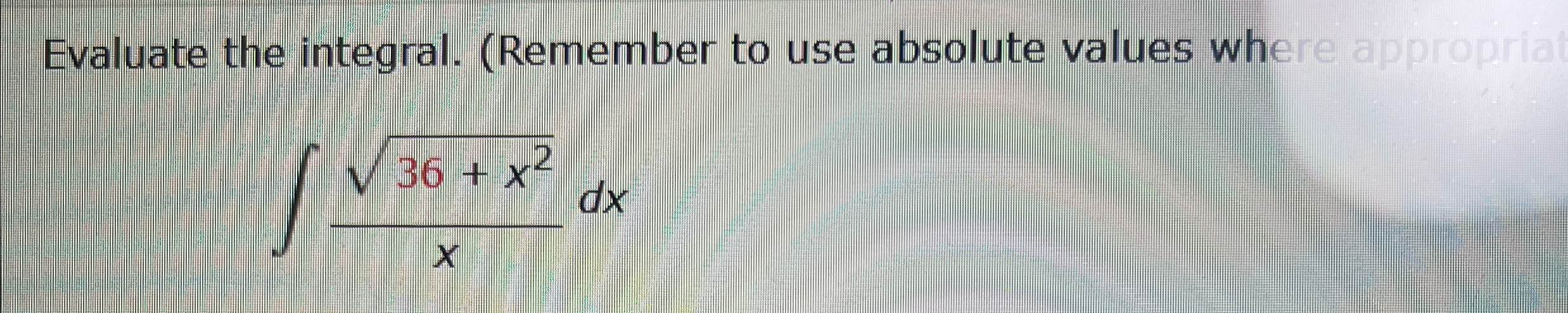 Solved Evaluate the integral. (Remember to use absolute | Chegg.com