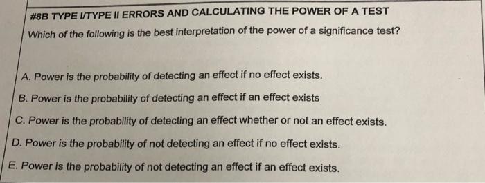 Solved #8B TYPE I/TYPE II ERRORS AND CALCULATING THE POWER | Chegg.com