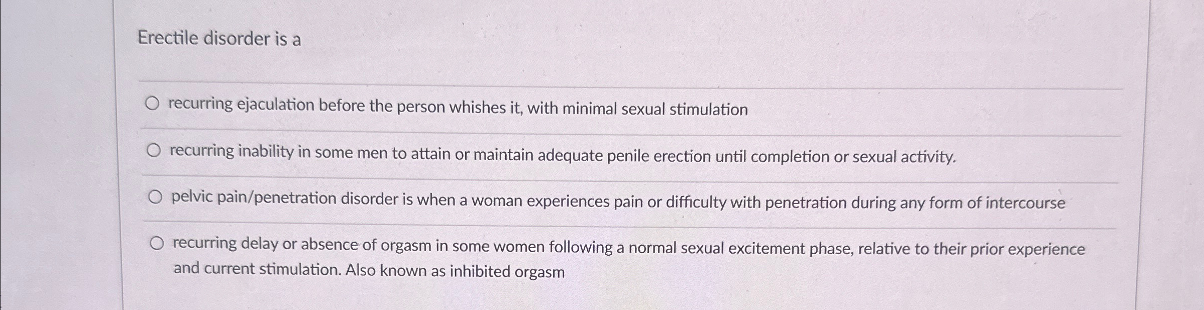 Solved Erectile disorder is arecurring ejaculation before | Chegg.com