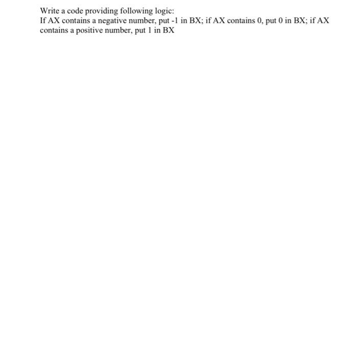 Solved Write a code providing following logic: If AX | Chegg.com