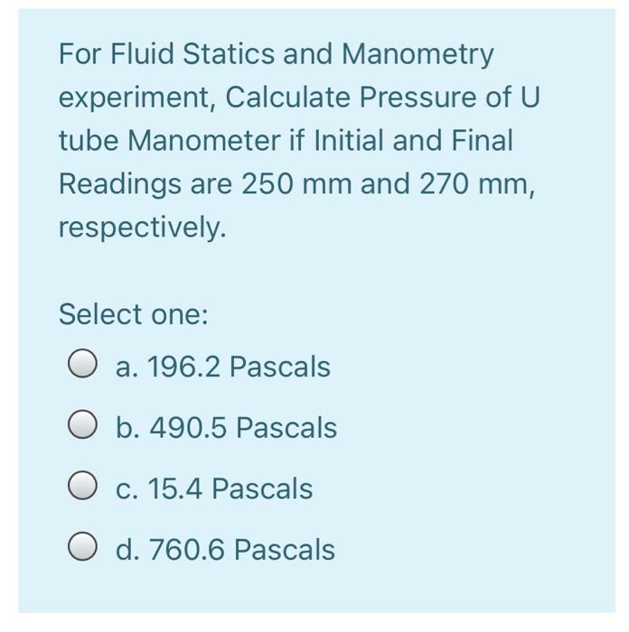 Solved For Fluid Statics and Manometry experiment, Calculate | Chegg.com