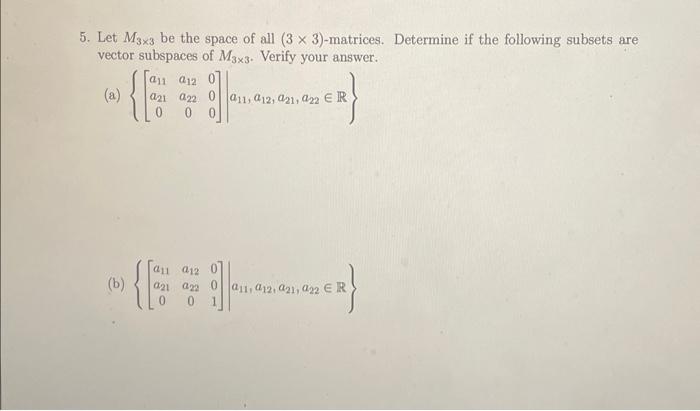 Solved 5. Let M3×3 be the space of all (3×3)-matrices. | Chegg.com