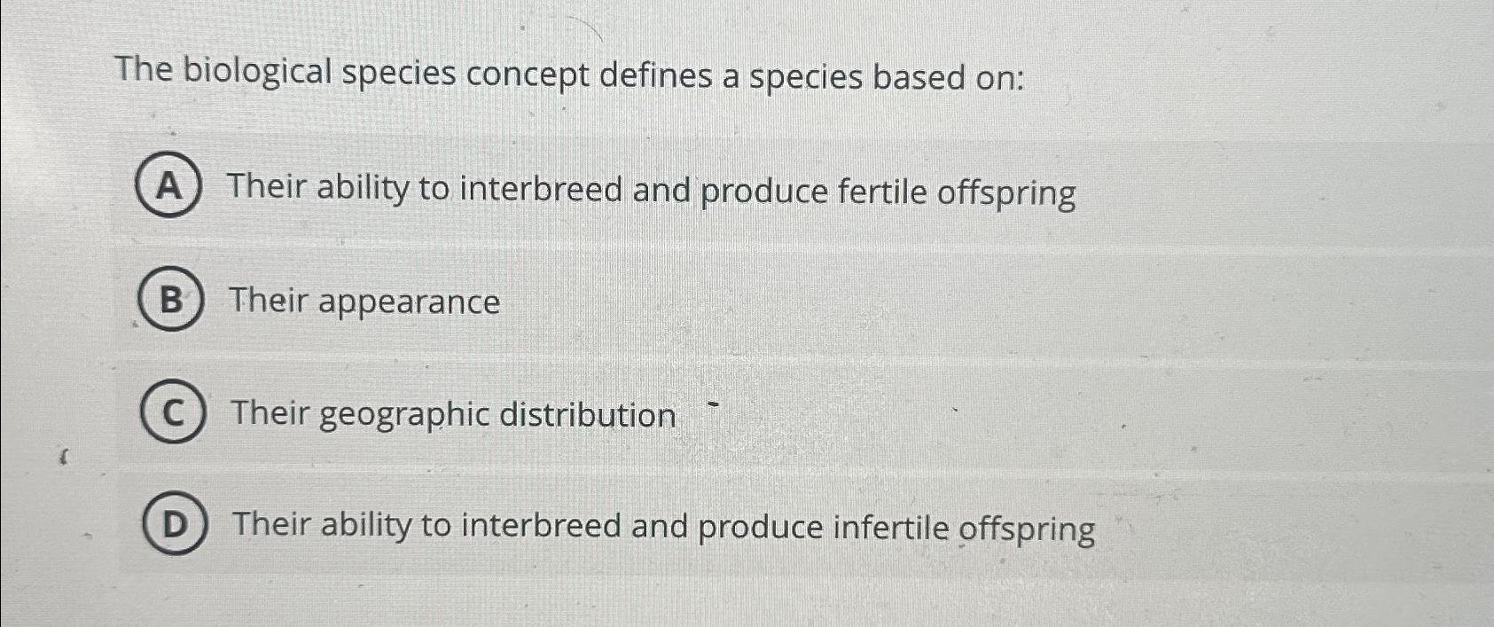 Solved The biological species concept defines a species | Chegg.com