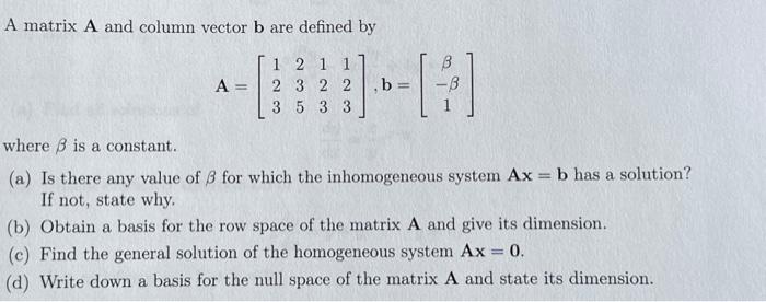 Solved A matrix A and column vector b are defined by | Chegg.com