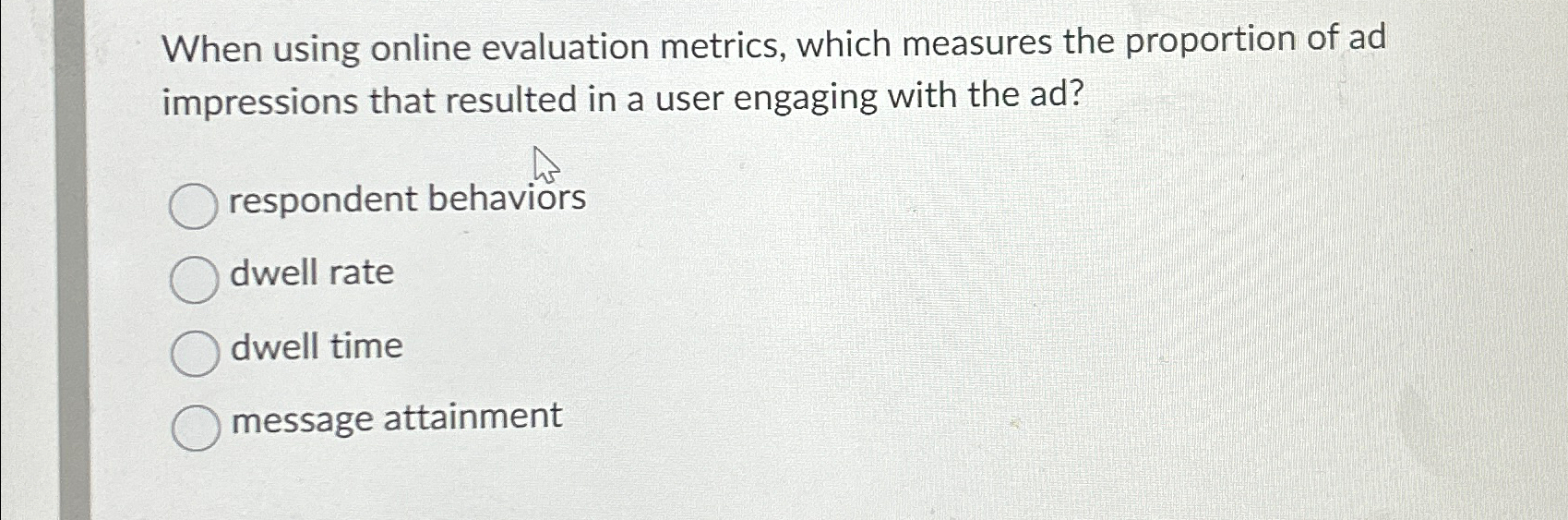 Solved When using online evaluation metrics, which measures | Chegg.com