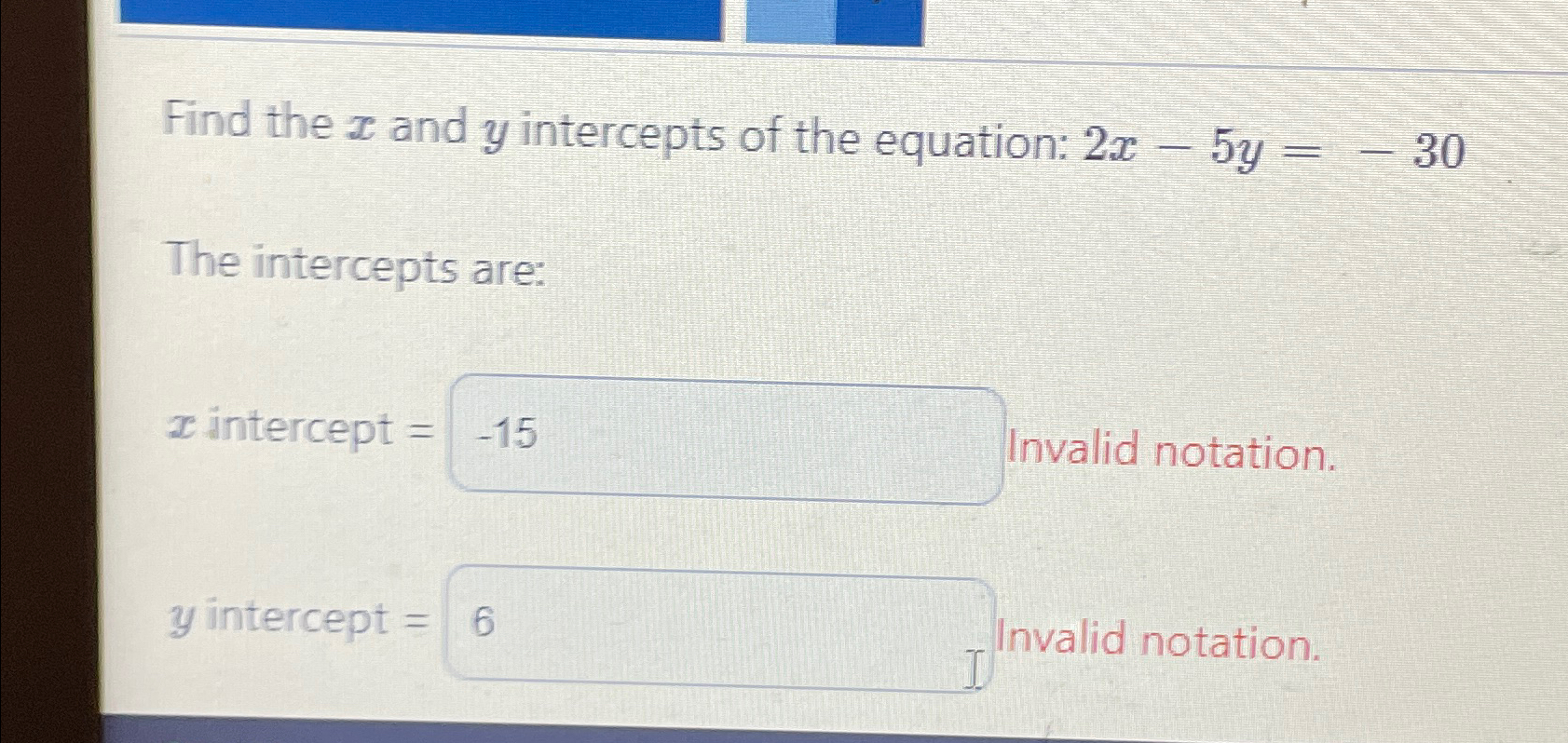 Solved Find the x ﻿and y ﻿intercepts of the equation: | Chegg.com
