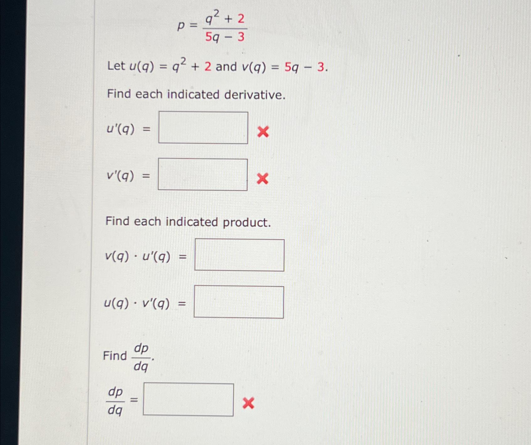 Solved p=q2+25q-3Let u(q)=q2+2 and v(q)=5q-3.Find each | Chegg.com Solved p=q2+25q-3Let u(q)=q2+2 and v(q)=5q-3.Find each | Chegg.com