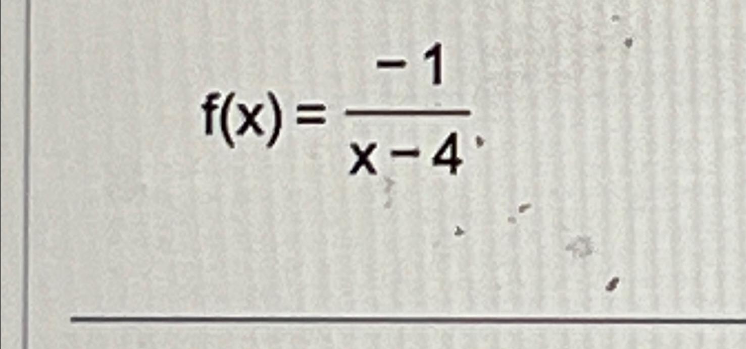 Solved f(x)=-1x-4 | Chegg.com