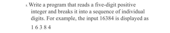 Solved 8. Write a program that reads a five-digit positive | Chegg.com