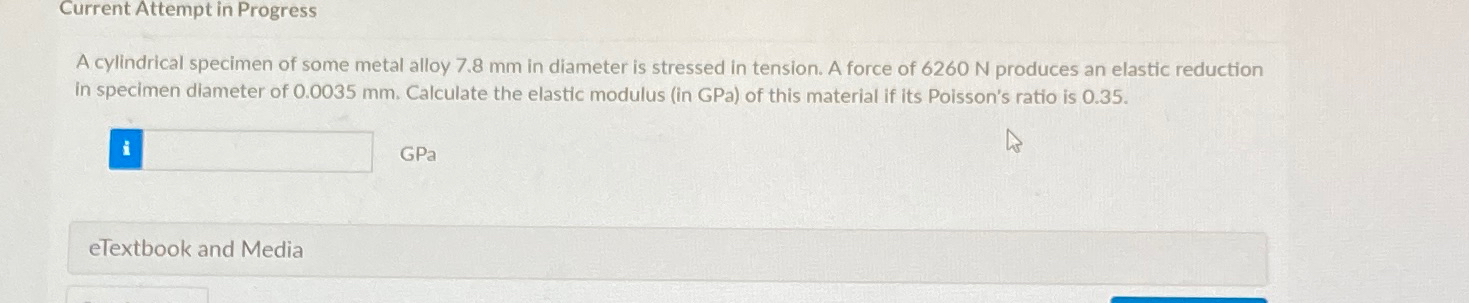 Solved Current Attempt in ProgressA cylindrical specimen of | Chegg.com