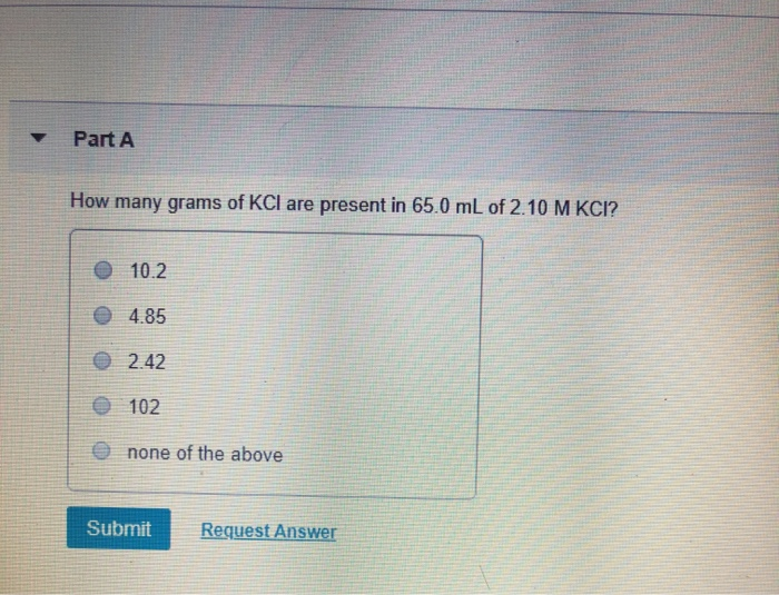Solved Part A How many grams of KCl are present in 65.0 mL | Chegg.com