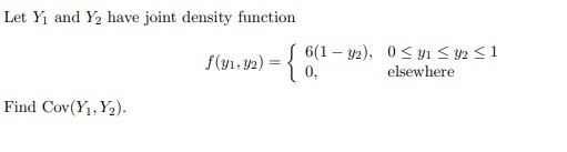 Solved Let Y1 and Y2 have joint density function f(y1, y2) = | Chegg.com