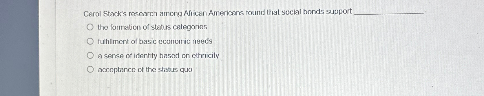 Solved Carol Stack's research among African Americans found | Chegg.com