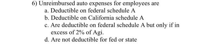 Solved 6) Unreimbursed auto expenses for employees are a. | Chegg.com