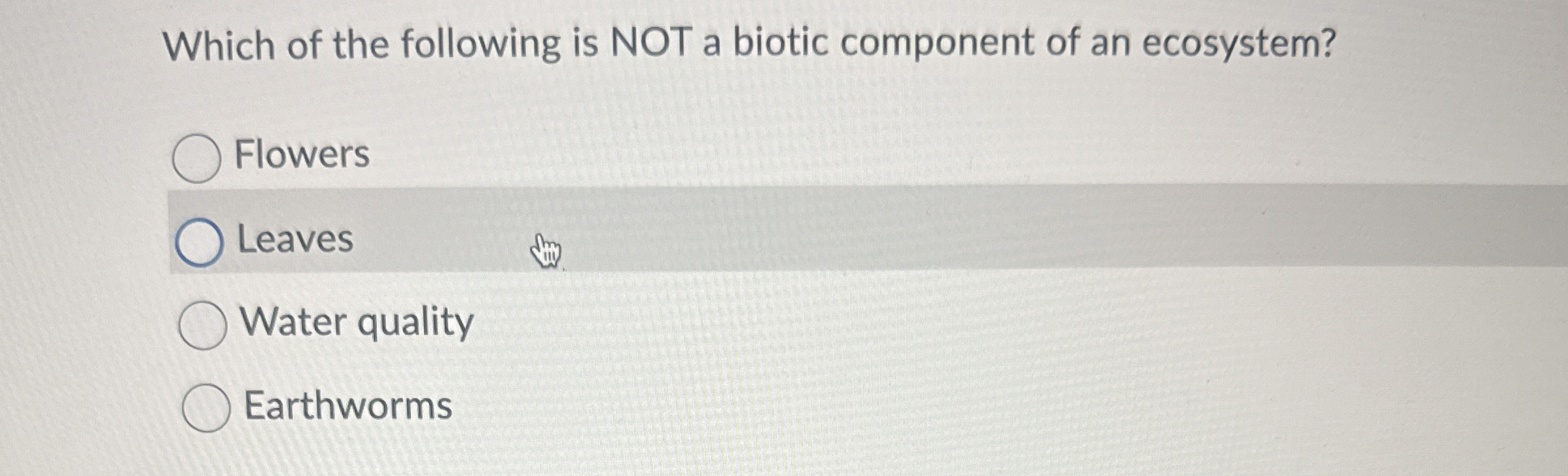 Solved Which of the following is NOT a biotic component of | Chegg.com