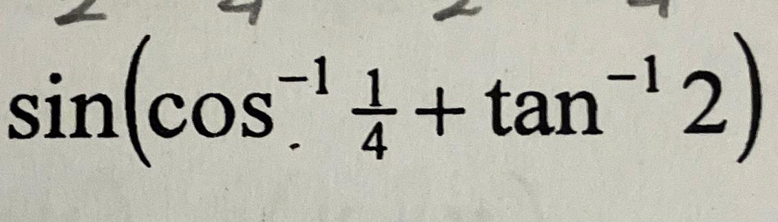 Solved sin(cos-114+tan-12) | Chegg.com