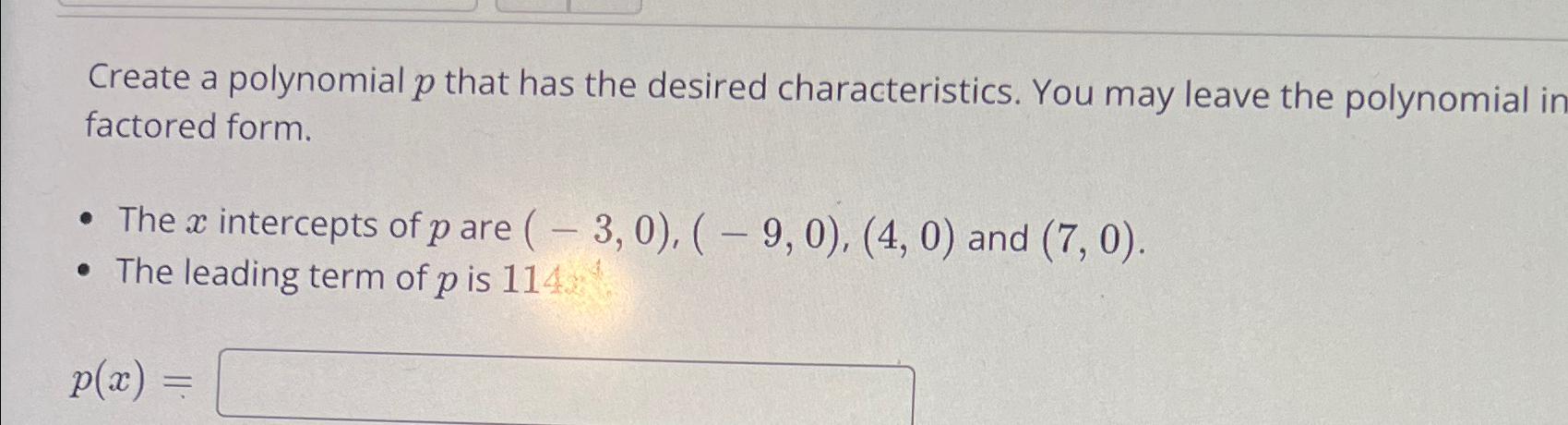 Solved Create a polynomial p ﻿that has the desired | Chegg.com