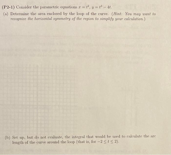 Solved (P2-1) Consider the parametric equations r = t2, y = | Chegg.com