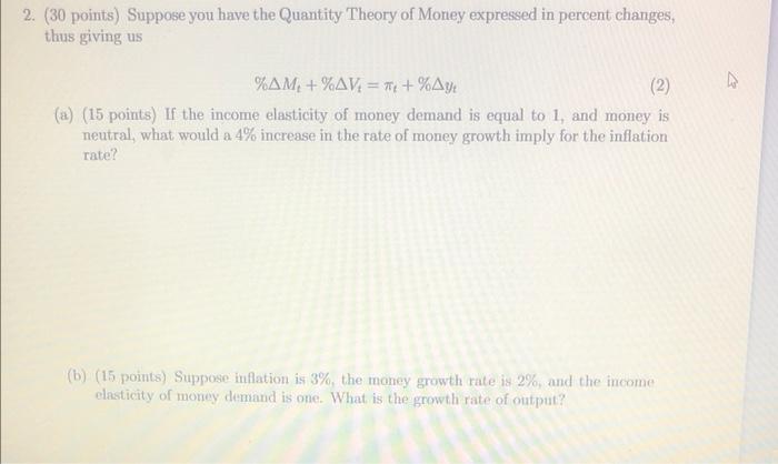 Solved (30 points) Suppose you have the Quantity Theory of | Chegg.com
