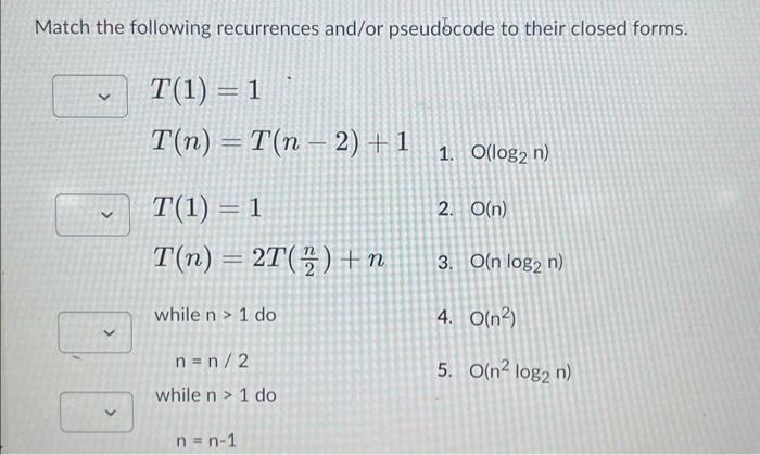 Solved Match the following recurrences and/or pseudocode to | Chegg.com