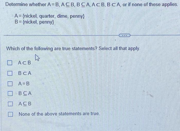 Solved Determine whether A=B, ACB, BCA, ACB, BCA, or if none | Chegg.com