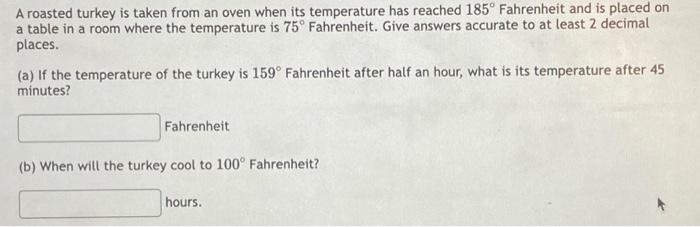 Solved A roasted turkey is taken from an oven when its | Chegg.com