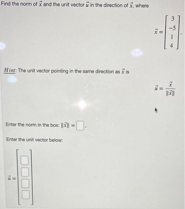 Solved Find the norm of x and the unit vector u in the | Chegg.com