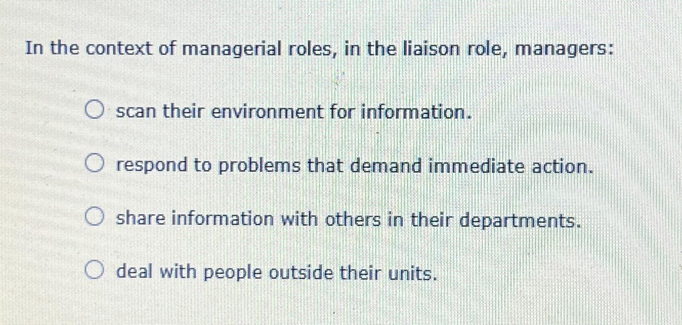 Solved In the context of managerial roles, in the liaison | Chegg.com