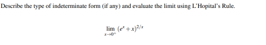 Solved Describe the type of indeterminate form (if any) ﻿and | Chegg.com