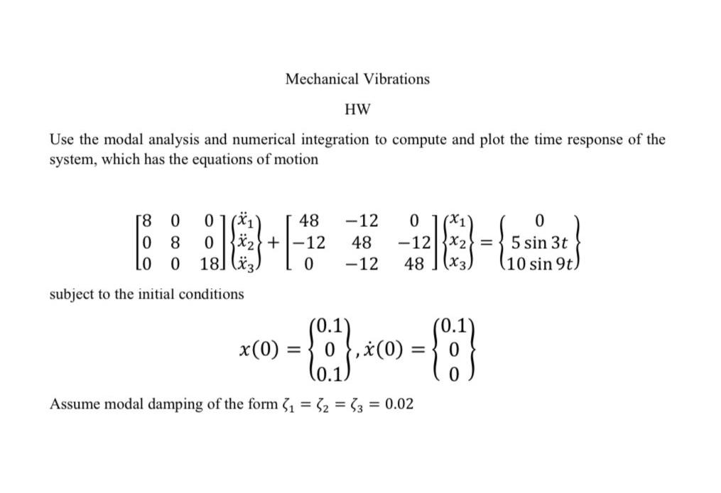 Solved Mechanical VibrationsHWUse the modal analysis and | Chegg.com