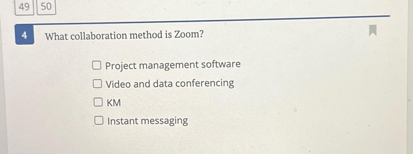 Solved 4 ﻿What collaboration method is Zoom?Project | Chegg.com