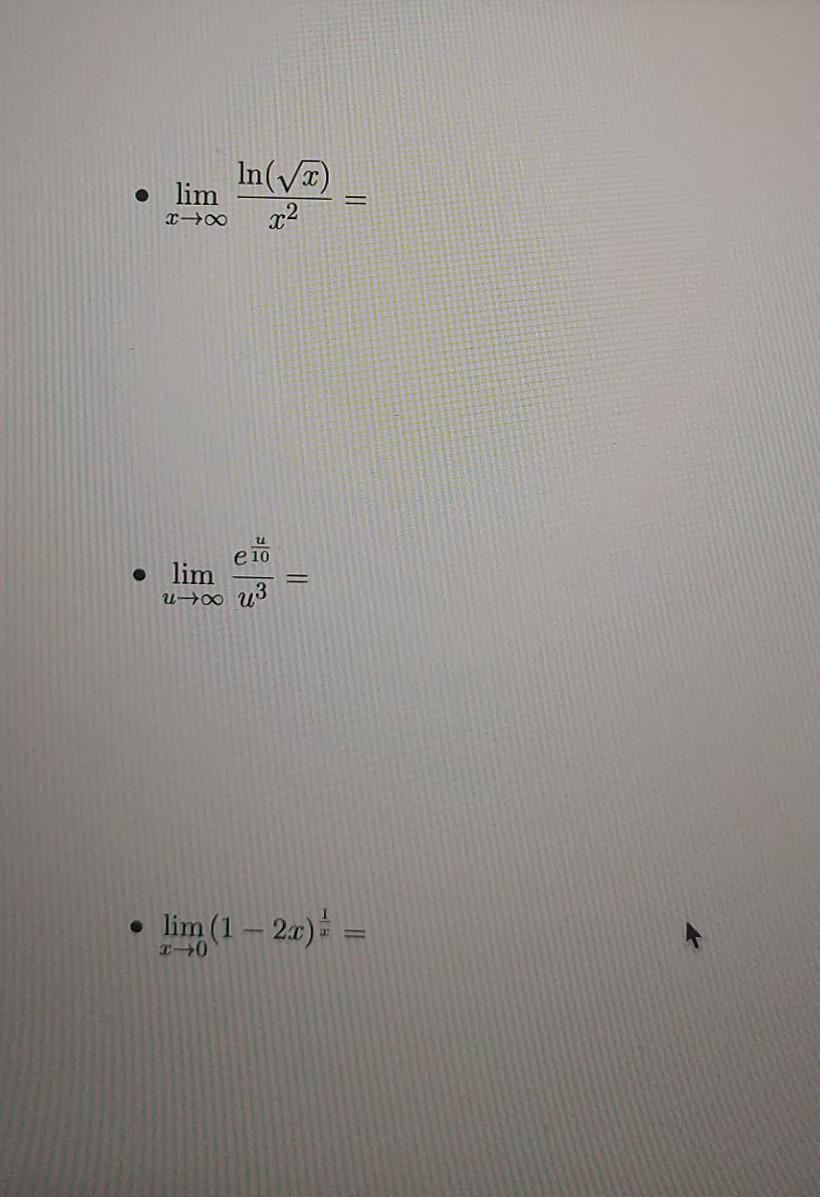 Solved In(V) • lim 2-0 x2 = e 10 • lim u+oo 23 = lim (1 - | Chegg.com