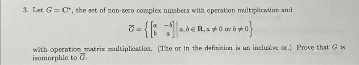 Solved 3. Let G=C∗, the set of non-zero complex numbers with | Chegg.com