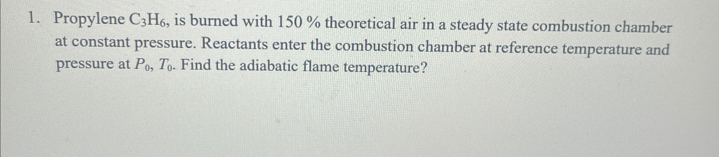 Solved Propylene C3H6, ﻿is burned with 150% ﻿theoretical air | Chegg.com