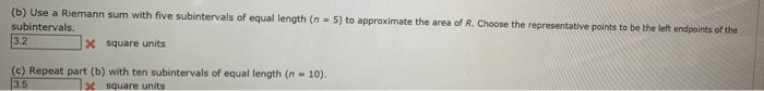 Solved (b) Use a Riemann sum with five subintervals of equal | Chegg.com