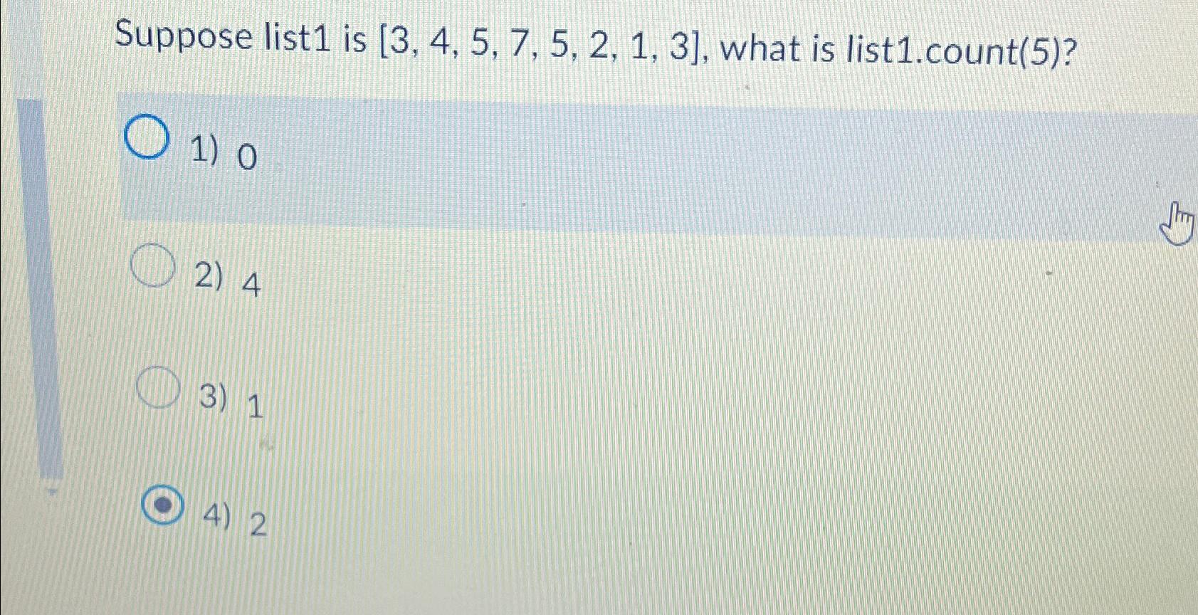 Solved Suppose list1 ﻿is 3,4,5,7,5,2,1,3, ﻿what is | Chegg.com