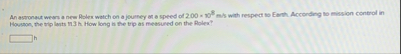 Solved An astionaut wexn a ne: Roles watch on a jountey af a | Chegg.com