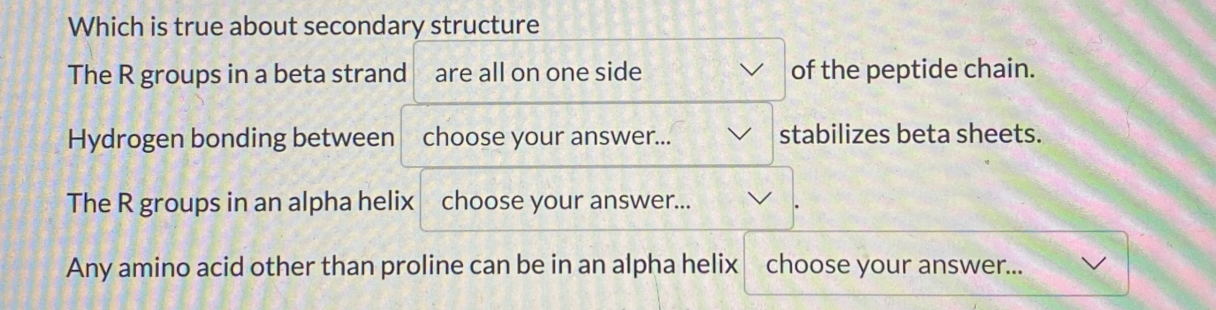 Solved Which is true about secondary structureThe R ﻿groups | Chegg.com