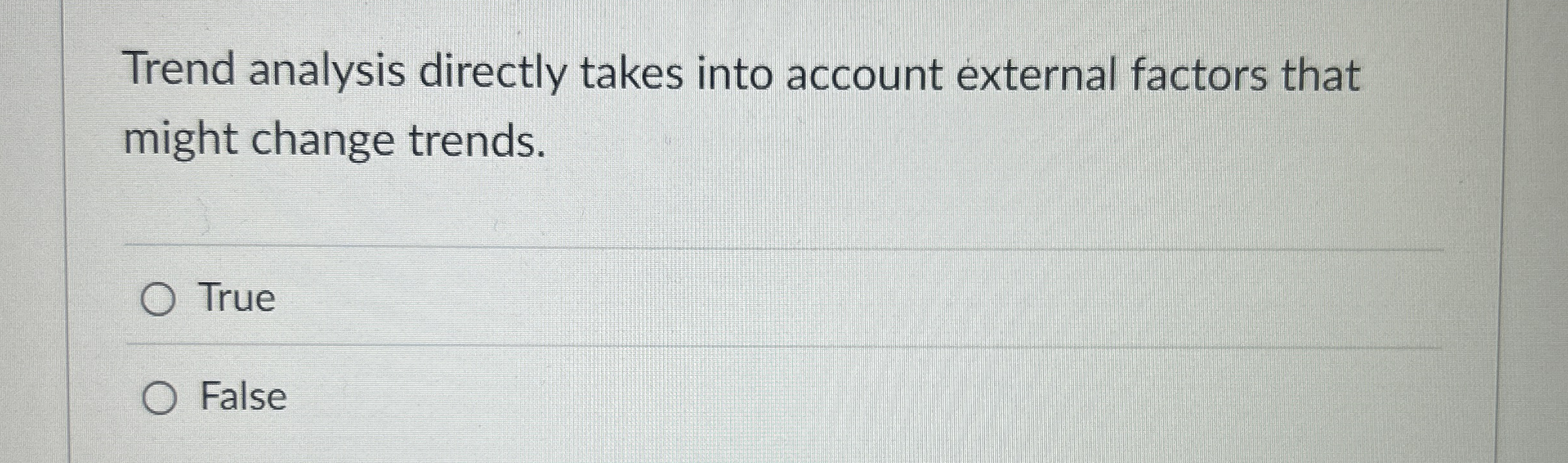 Solved Trend analysis directly takes into account external | Chegg.com
