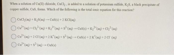 Solved When a solution of Cu(II) chloride, CuCl2, is added | Chegg.com