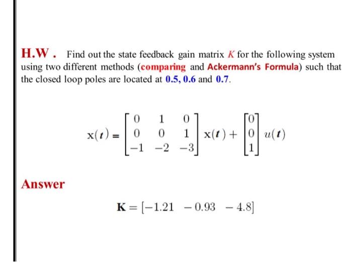 Solved H.W. Find out the state feedback gain matrix K for | Chegg.com