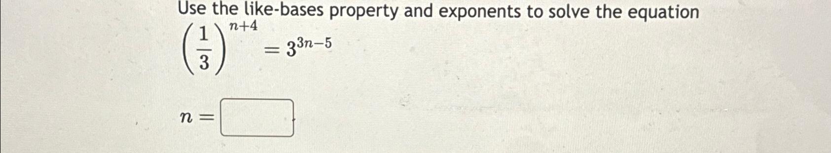 Use the like-bases property and exponents to solve | Chegg.com