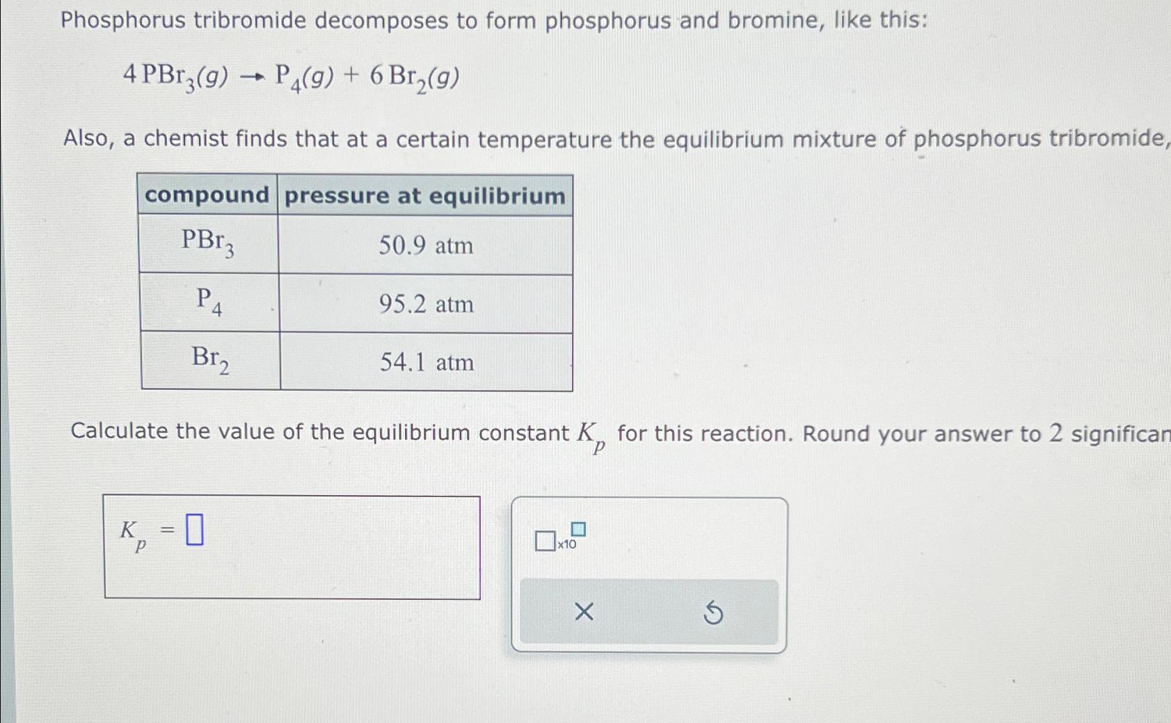 Solved Phosphorus tribromide decomposes to form phosphorus | Chegg.com