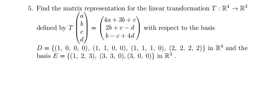 Solved 5. Find the matrix representation for the linear | Chegg.com