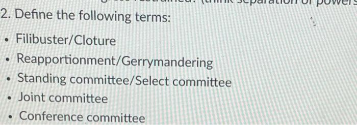 Solved 2. Define the following terms: Filibuster/Cloture | Chegg.com