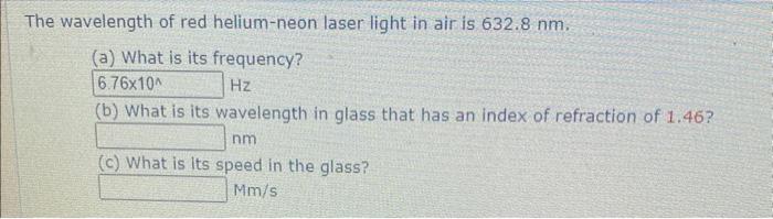 Solved The wavelength of red helium-neon laser light in air | Chegg.com
